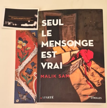 Malik Sam – Seul le mensonge | vagabondageautourdesoi